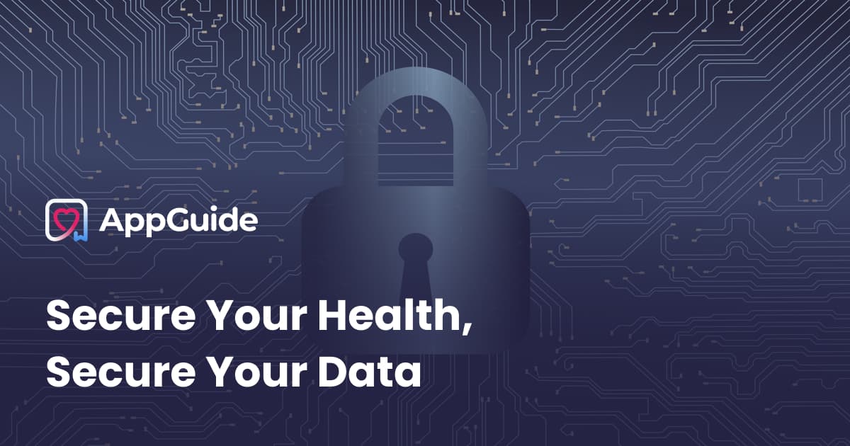 Secure Your Health, Secure Your Data - AppGuide